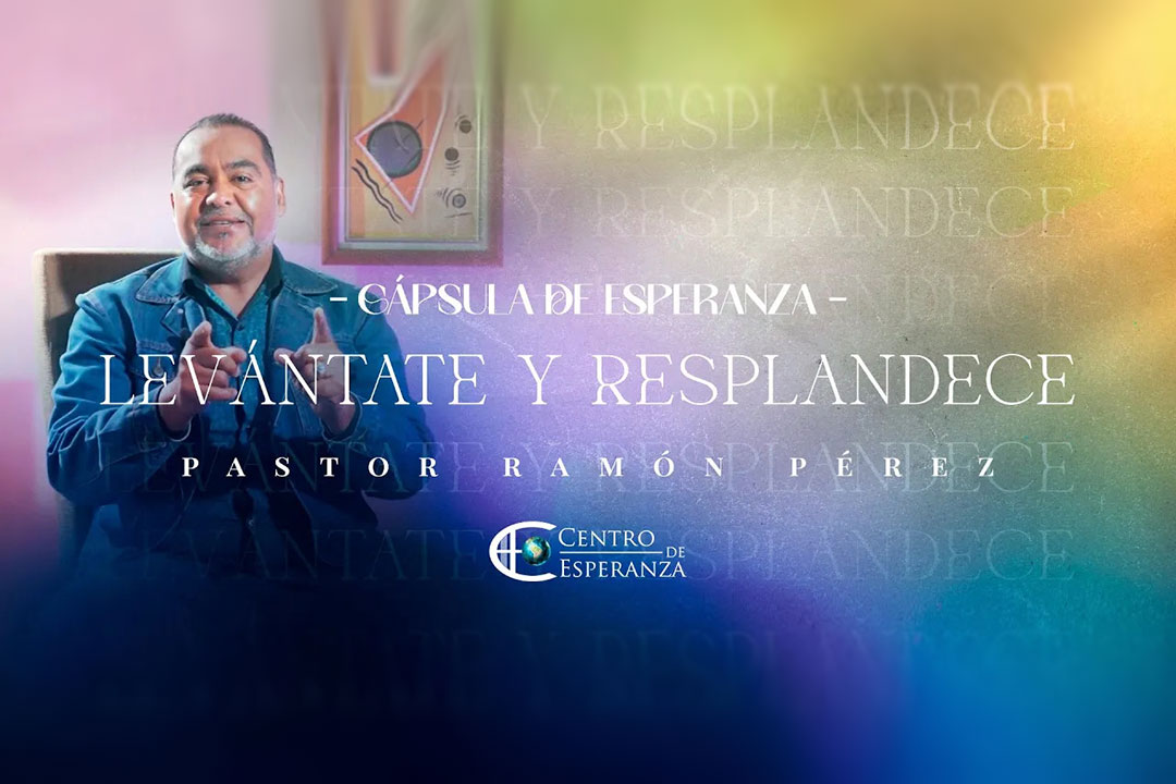 Cápsulas de Esperanza: Levántate y Resplandece